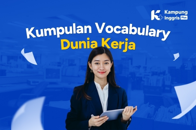 Daftar Vocabulary Bahasa Inggris di Dunia Kerja